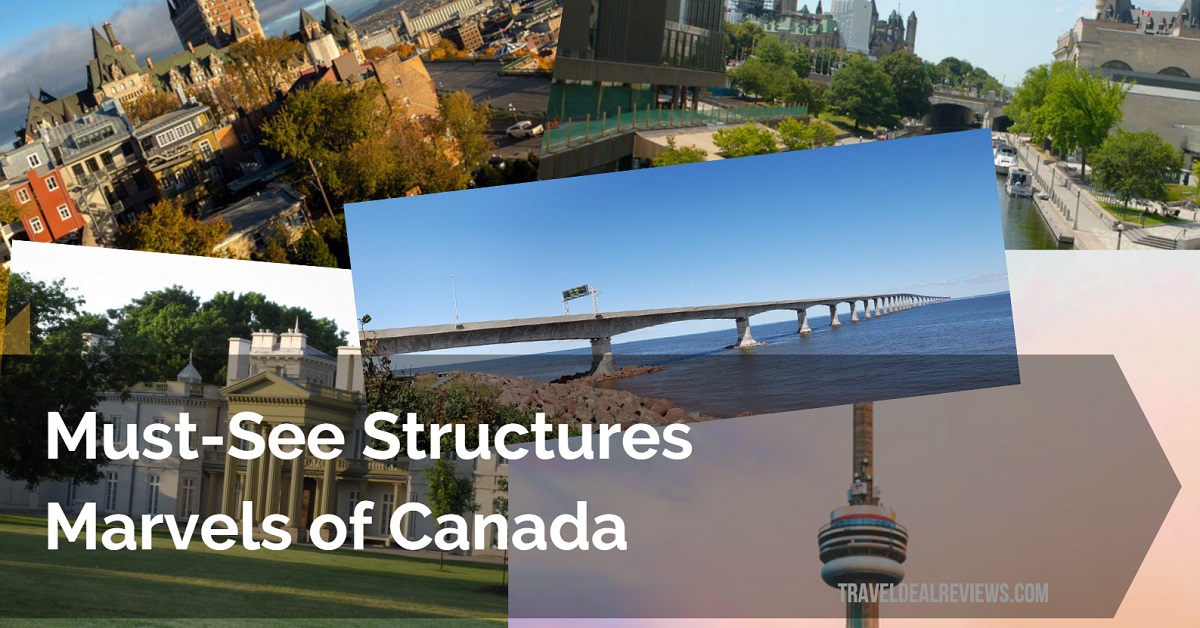 Must-See Structures Marvels of Canada - Travel Deal Reviews